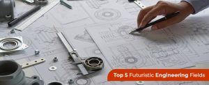 Most Demanding Engineering Career in the Future