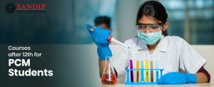 Best Courses After 12th for PCM Students | Sandip Foundation