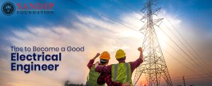 How do I Become a Good Electrical Engineer? | Sandip University
