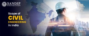 What is the Scope of Civil Engineering in India | Sandip University